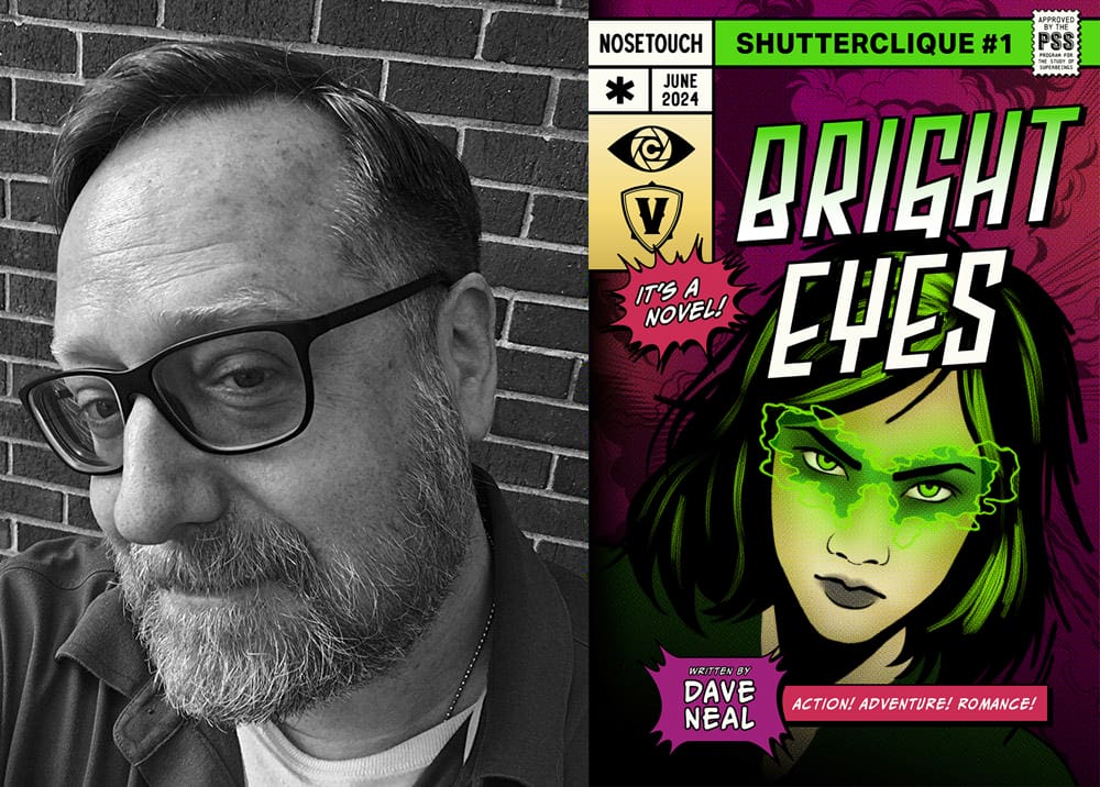 BRIGHTEYES Interview with Author Dave Neal - Nosetouch Press